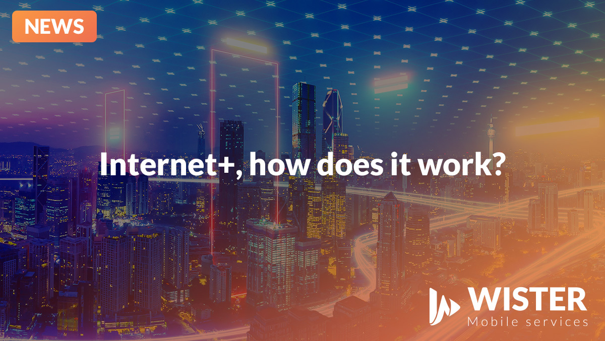 Internet +, How does it work ? – Wister